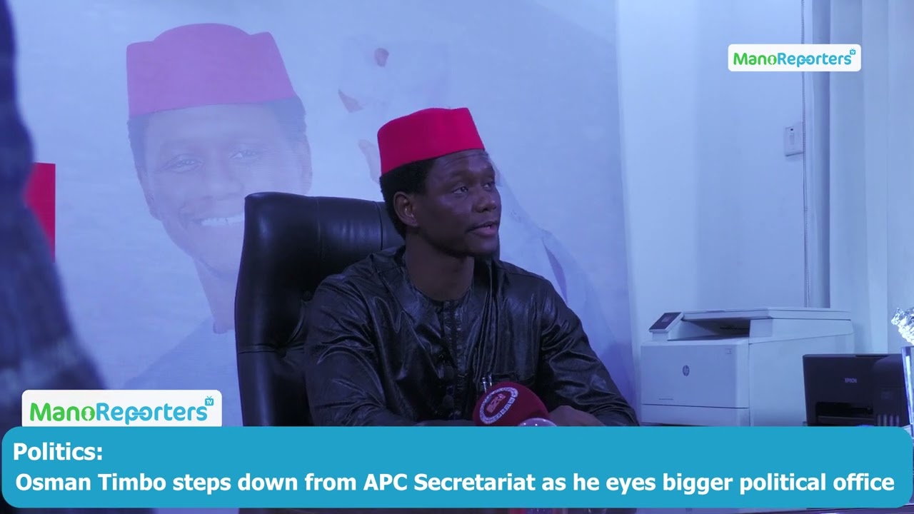 Osman Timbo steps down from APC Secretariat as he eyes bigger political ...